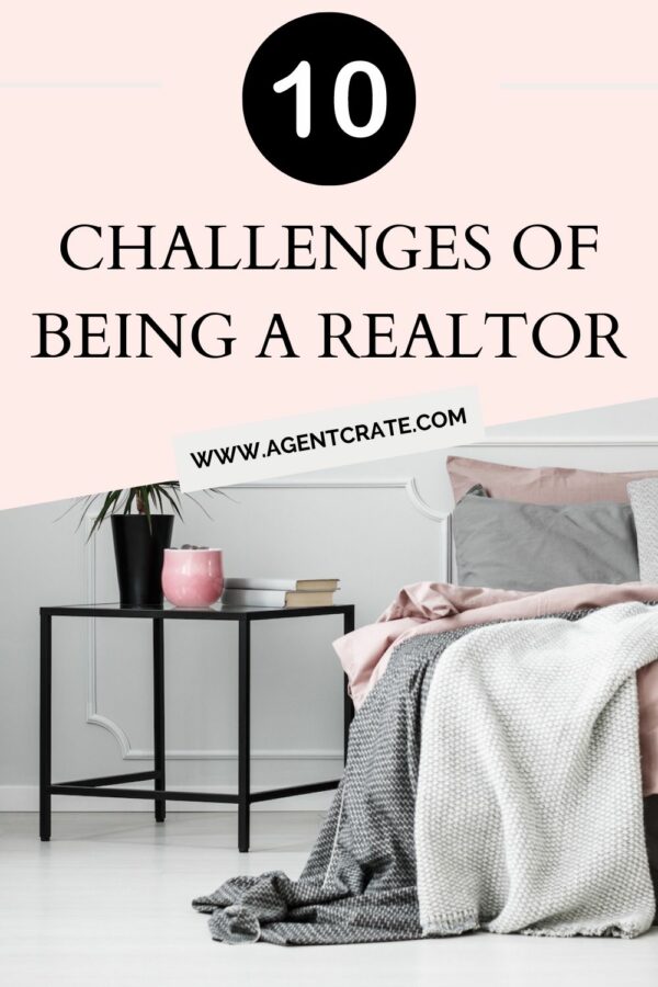 10 TOP CHALLENGES OF BEING A REAL ESTATE AGENT AND HOW TO OVERCOME THEM