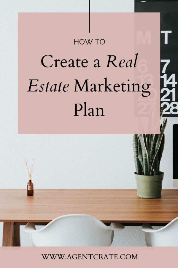 HOW TO CREATE A REAL ESTATE MARKETING PLAN - 6 MUST DO'S