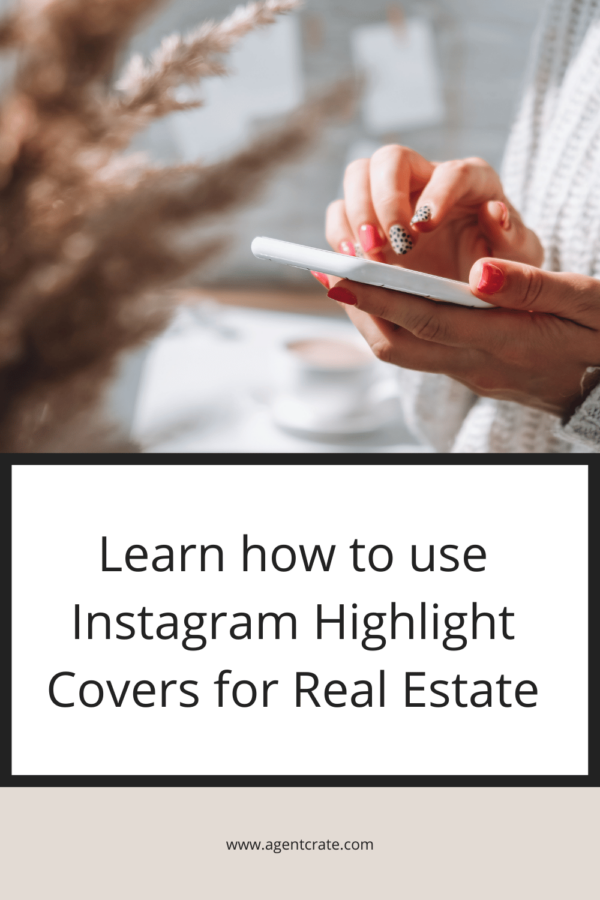 How To Use Real Estate Highlight Covers On Instagram To Maximize Marketing
